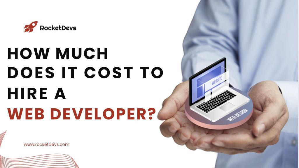 How Much Does It Cost to Hire A Web Developer? | RocketDevs Blog | RocketDevs